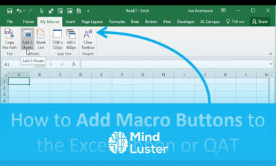 Learn How to Add Macro Buttons to the Excel Ribbon or Quick Access Toolbar Part 3 of 4 - Mind Luster
