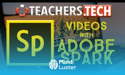 Learn Tell a Story with Adobe Spark Video - Mind Luster