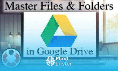 Learn Google Drive Tutorial Creating and Uploading Files and Folders - Mind Luster