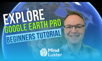Learn How to use Google Earth Pro Beginners Tutorial - Mind Luster