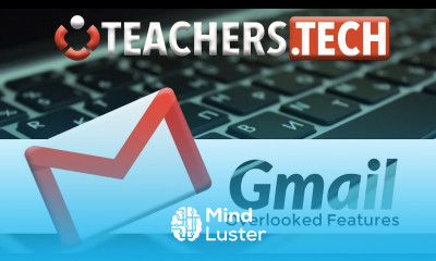 Learn 8 Tips to Get More Out of Gmail - Mind Luster