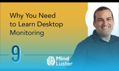 Learn Why You Need to Learn Desktop Monitoring - Mind Luster