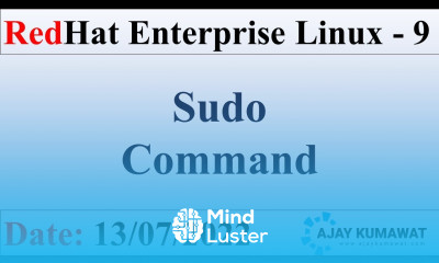 Learn Sudo Command in Linux RedHat Enterprise Linux RHCSA RHCE RHEL 9 Ajay Kumawat - Mind Luster