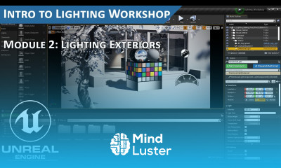 Learn Unreal Engine Lighting Workshop Lighting Exteriors - Mind Luster