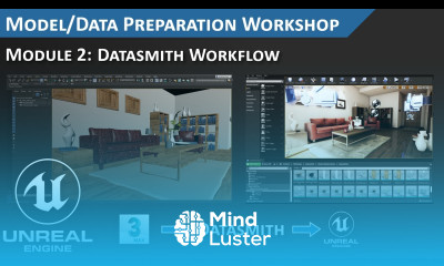 Learn Unreal Engine Datasmith Workflow Model Preparation Workshop - Mind Luster