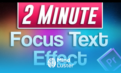 Learn Premiere Pro CC How to do Text Blur to Focused Effect - Mind Luster