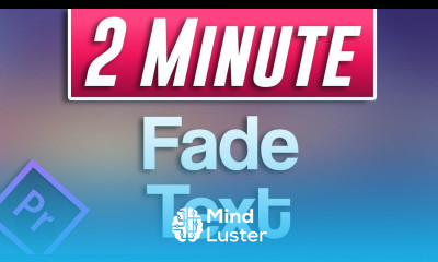 Learn Premiere Pro CC How to Fade In Text - Mind Luster