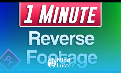Learn Premiere Pro 2021 How to Reverse Footage - Mind Luster