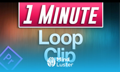 Learn How to Loop a Clip Tutorial Premiere Pro 2020 - Mind Luster