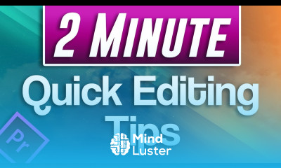 Learn 7 QUICK Editing Tips in Premiere Pro - Mind Luster