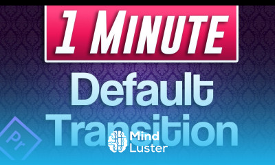 Learn Premiere Pro How to Change Default Transition - Mind Luster