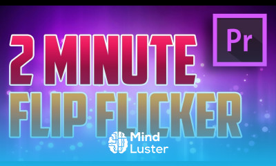 Learn Premiere Pro CC How to do Flip Flicker Effect - Mind Luster