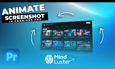 Learn How To Animate Screenshots In Premiere Pro 2023 - Mind Luster