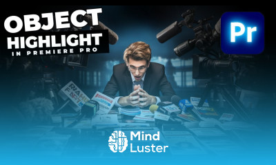 Learn How To HIGHLIGHT Objects In Premiere Pro - Mind Luster