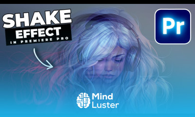 Learn How To Add a SHAKE EFFECT In Premiere Pro - Mind Luster