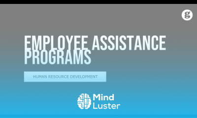 Learn Employee Assistance Programs - Mind Luster