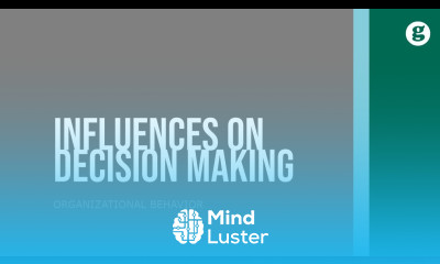 Learn Influences on Decision Making - Mind Luster