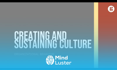 Learn Creating and Sustaining Culture - Mind Luster