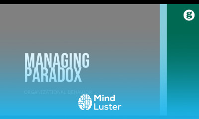 Learn Managing Paradox - Mind Luster