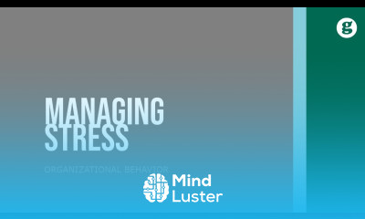 Learn Managing Stress - Mind Luster