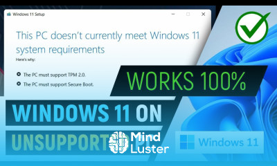 Learn How to Install Windows 11 on Unsupported PCs Laptops Works 100 ...