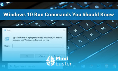 Learn Windows 10 11 Run Commands That You Aren t Using - Mind Luster