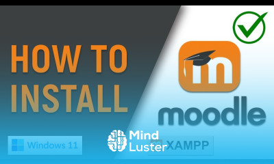 Learn How to Install Moodle on Windows 11 10 PC Using XAMPP - Mind Luster
