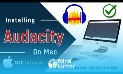 Learn How to Install Audacity on Mac iMac MacBook Mac Pro Mac Mini 2024 - Mind Luster