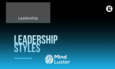 Learn Leadership Styles - Mind Luster