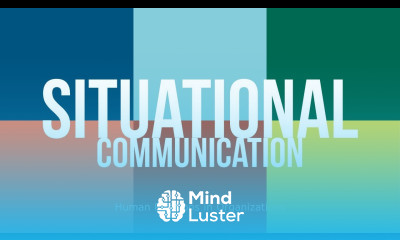 Learn Situational Communication - Mind Luster