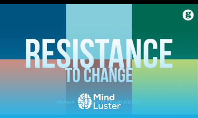 Learn Resistance to Change - Mind Luster