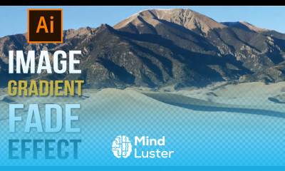 Learn How to Create Gradient Transparency Fade Effect in Illustrator CC - Mind Luster