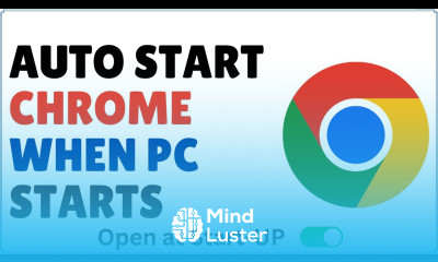 Learn How to Auto Start Google Chrome in Windows 11 - Mind Luster