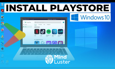 Learn How to Download and Install Play Store in Windows 10 Laptop ...