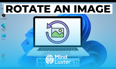 Learn How to Rotate an Image in Windows 11 - Mind Luster