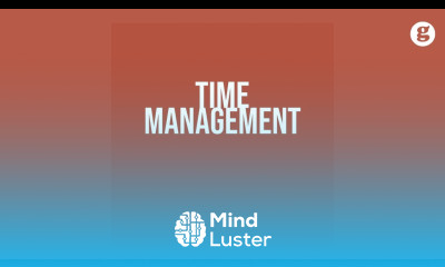 Learn Time Management - Mind Luster