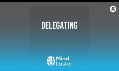 Learn Delegating - Mind Luster