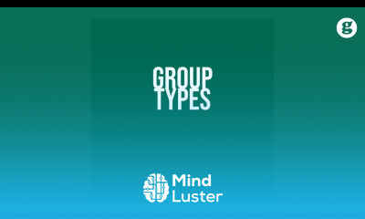 Learn Group Types - Mind Luster