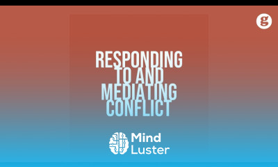Learn Responding to and Mediating Conflict - Mind Luster