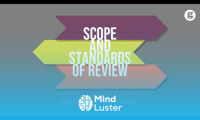 Learn Scope and Standards of Review - Mind Luster