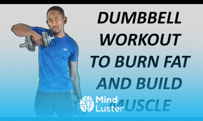 Learn Burn Fat and Build Muscle at The Same Time 30 Minute Full Body Dumbbell Workout - Mind Luster