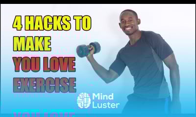 Learn 4 Life Changing Hacks to Make You Love Exercise - Mind Luster