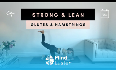 Learn 45 Min GLUTE HAMSTRING WORKOUT Strong Lean Series Day 3 - Mind Luster