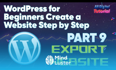 Learn WordPress for Beginners Create a Website Step by Step Part 9 Final Part - Mind Luster