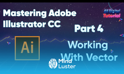 Learn Mastering Adobe Illustrator CC Working With Vector - Mind Luster