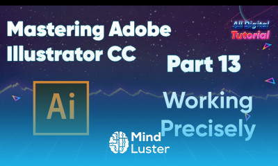 Learn Mastering Adobe Illustrator CC Working Precisely - Mind Luster