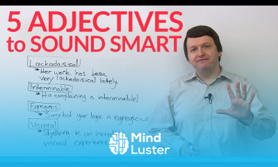 Learn 5 adjectives to make you sound smart - Mind Luster