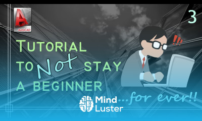 Learn Autocad Complete tutorial to not stay a beginner forever Part 3 - Mind Luster