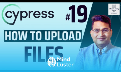 Learn Cypress Tutorial 19 How to Upload Files - Mind Luster
