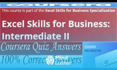 Learn Excel Skills for Business Intermediate II Coursera Quiz Answers Week 1 6 All Quiz Answers ...